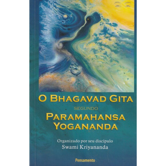 O Bhagavad Gita Segundo Paramahansa Yogananda
