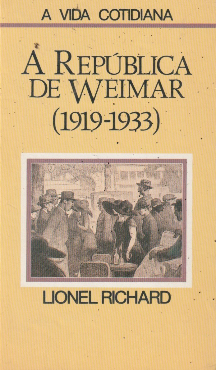 A República de Weimar 1919-1933 a Vida Cotidiana